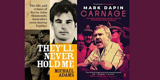 True Crime Uncovered- Michael Adams and Mark Dapin | Windale Hub ...