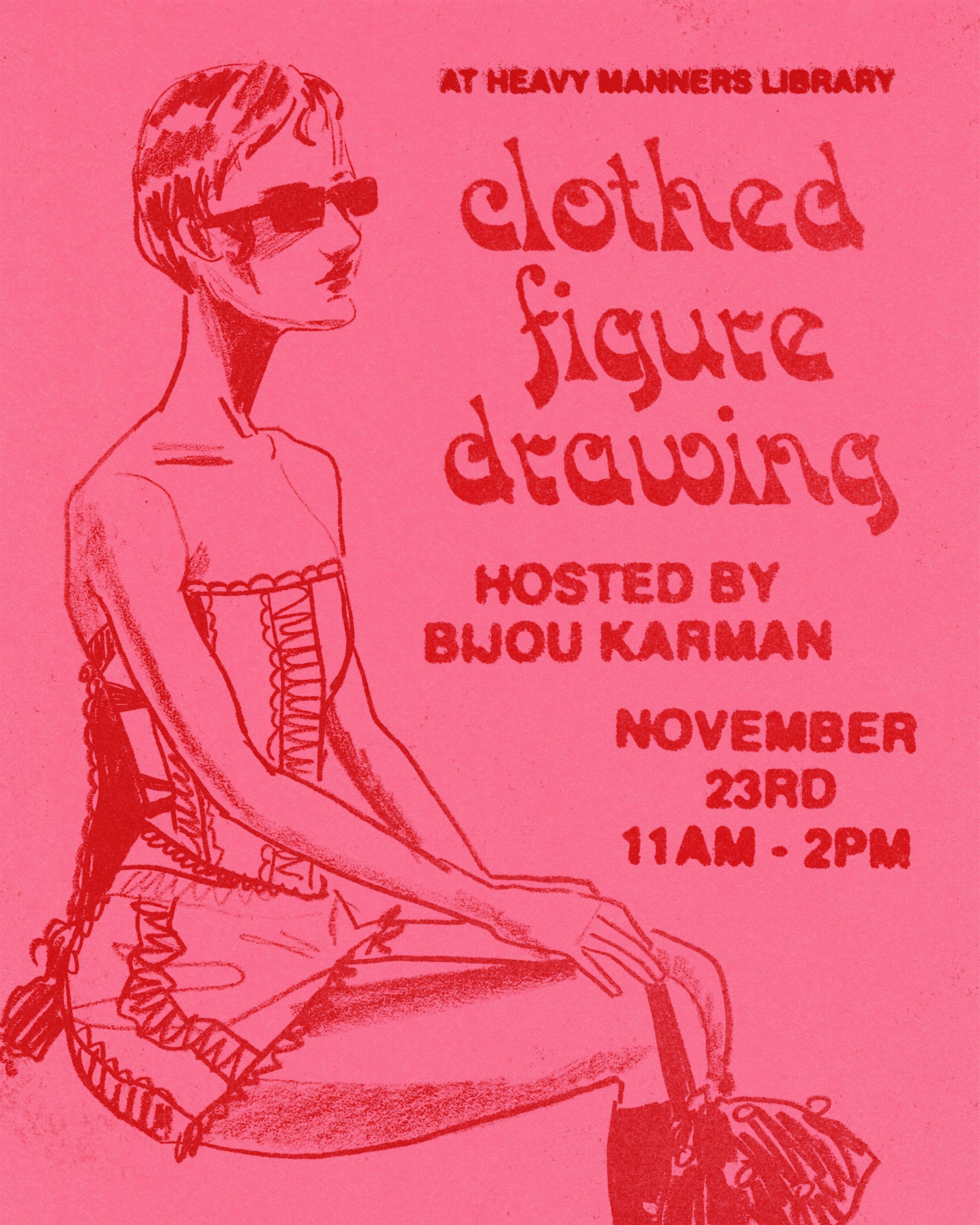 Clothed Figure Drawing at Heavy Manners Hosted by Bijou Karman (11/23 ...