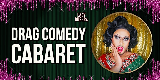 Drag Comedy Cabaret: MAY | Queen of Hoxton: Tickets, Dates ...