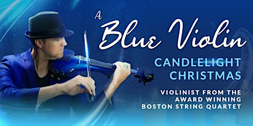 A Blue Violin Candlelight Christmas Tickets, Dates & Itineraries | Trip.com