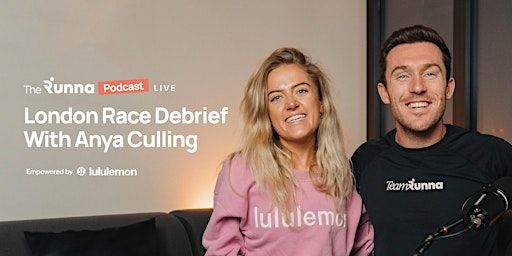 London Race Debrief with Anya Culling Empowered by lululemon | Runna ...