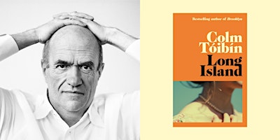 Meet Colm Tóibín: Long Island Signing | Foyles: Tickets, Dates ...