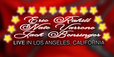 ERIC RAHILL, NATE VARRONE, AND JACK BENSINGER COMEDY SHOW | American ...