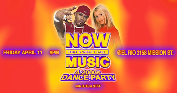 Now That's What I Call Music: A 2000s Dance Party | El Rio: Tickets ...