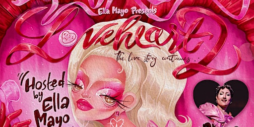Ella Mayo Presents: LOVEHEART 2 ♡ The Drag Love Story Continues ...