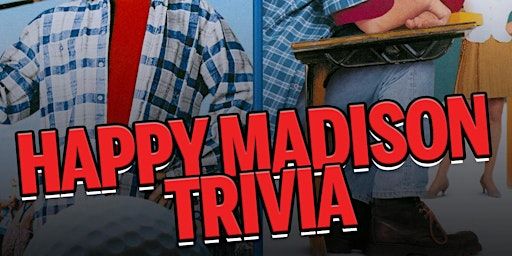 Happy Madison Trivia | Tommy Fox's: Tickets, Dates & Itineraries | Trip.com
