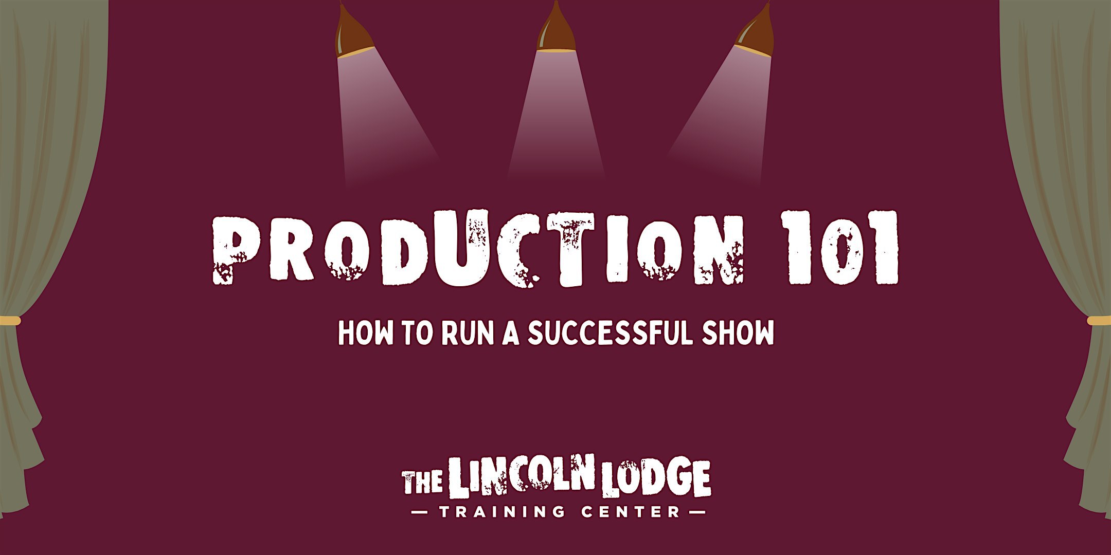 Production 101 - How to Run a Successful Show | The Lincoln Lodge ...