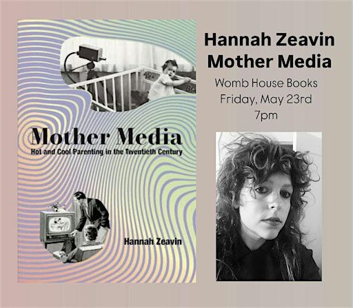 Hannah Zeavin: Mother Media in Conversation at Womb House Books | Womb ...