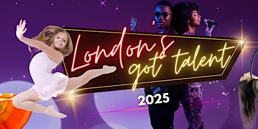 London's Got Talent 2025 GRAND FINALE | Wolf Performance Hall: Tickets ...