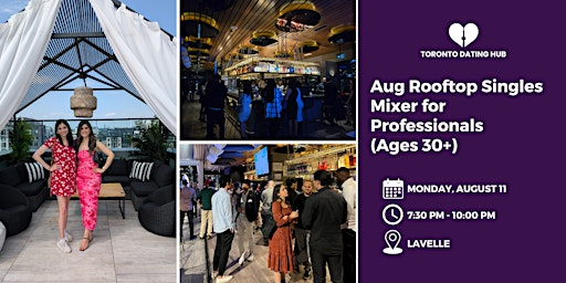Toronto Dating Hub Aug Rooftop Singles Mixer for Professionals (ages 30 ...