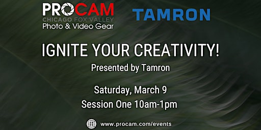 Ignite Your Creativity! Presented by Tamron *AM Session | PROCAM ...
