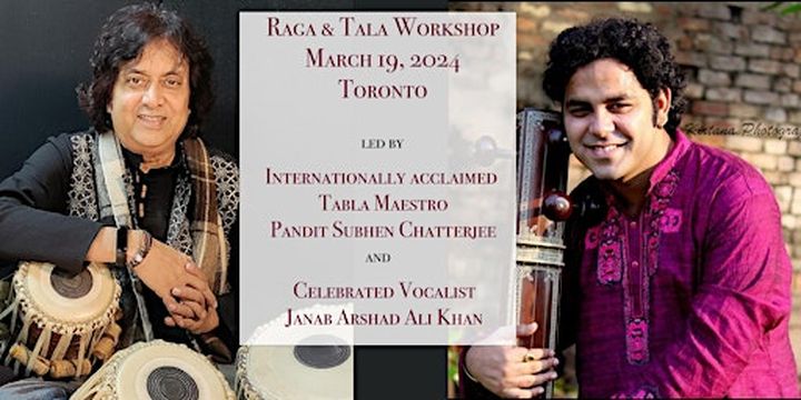 Raga & Tala Workshop by Pandit Subhen Chatterjee and Janab Arshad Ali ...