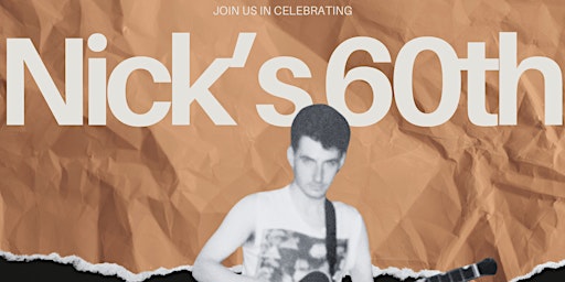 Nicks 60th Birthday with special guests The Hyper Reward | Room 2 ...