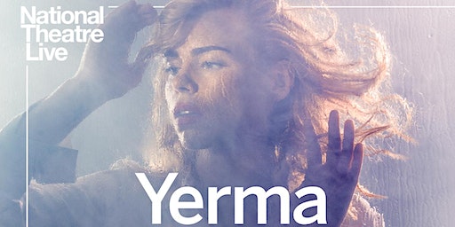 NATIONAL THEATRE LIVE - ENCORE SCREENING - YERMA Tickets, Dates ...