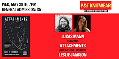 Lucas Mann presents Attachments, feat. Leslie Jamison | P&T Knitwear ...