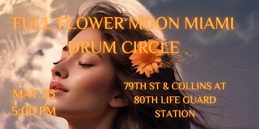 Full Flower Moon Miami Drum Circle at 80th lifeguard 05 / 23 | 7901 ...
