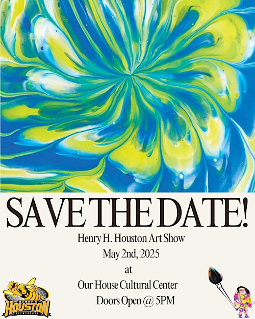 Henry H. Houston 2nd Annual Art Show | Our House Culture Center ...