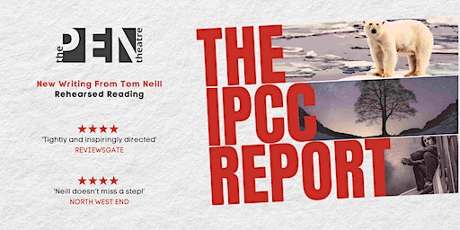 THE IPCC REPORT | Rehearsed Reading By Tom Neill | SE15 1TR: Tickets ...