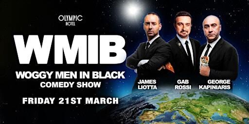 Woggy Men in Black-Comedy Show LIVE @Olympic Hotel 21st March 2025 ...