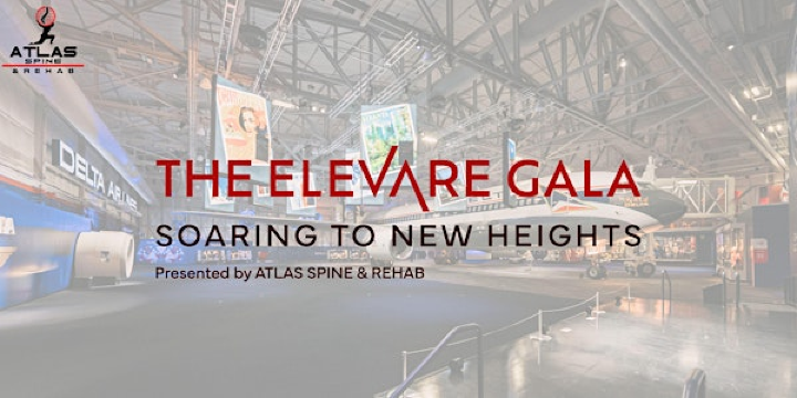 THE ELEVARE GALA Soaring To New Heights presented by: ATLAS SPINE ...