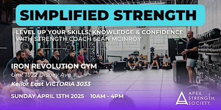 SIMPLIFIED STRENGTH - Melbourne | Iron Revolution Gym: Tickets, Dates ...