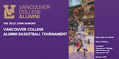 The 2025 John Dumont Vancouver College Alumni Basketball Tournament ...