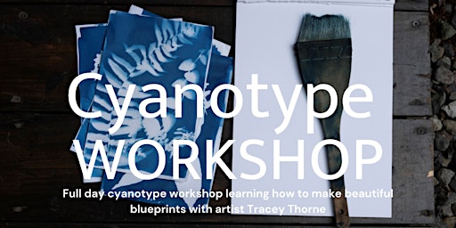 Cyanotype Full Day Workshop | The Old Print Works: Tickets, Dates ...