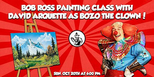 Bob Ross Painting class with David Arquette as Bozo the Clown! | Madame ...