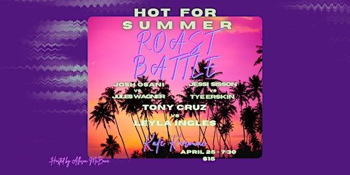 Hot for Summer Comedy Roast Battle | Kafe Kerouac: Tickets, Dates ...