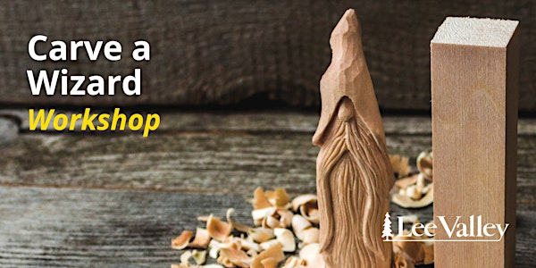 Lee Valley Tools Victoria Store - Carve a Wizard Workshop | Wale Road ...