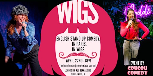 WIGS: English Stand-Up in Paris in Wigs - April 22nd | Le Noddi ...