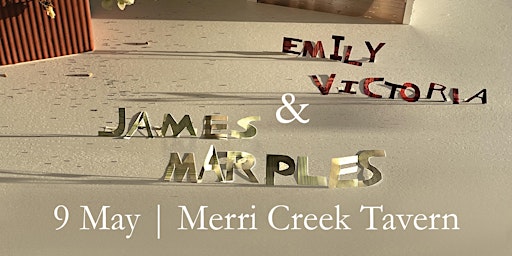 James Marples solo show (with Emily Victoria support) | The Merri Creek ...