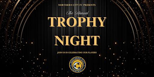 NORTHERN CITY FC 2024 TROPHY NIGHT GALA | 3 Enterprise Cres: Tickets ...