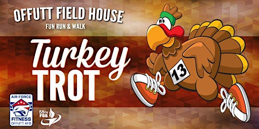 Offutt Turkey Trot Fun Run 2024 | Offutt Field House: Tickets, Dates ...