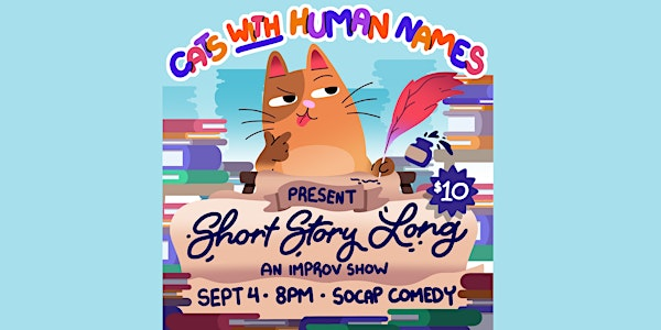 Cats with Human Names Present SHORT STORY LONG 2 | SoCap Comedy (The ...