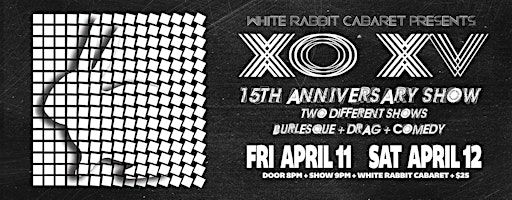 White Rabbit presents XO / XV (15th Anniversary Show) SATURDAY | White ...