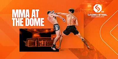 Caged Steel 39 (UK MMA Show) | The Dome: Tickets, Dates & Itineraries ...
