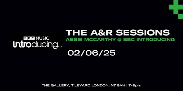 A&R Sessions with Abbie McCarthy from BBC Introducing | The Gallery - Tileyard London: Tickets ...