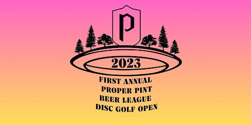 Proper Pint Beer League Disc Golf Open (North Plains) | Horning's ...
