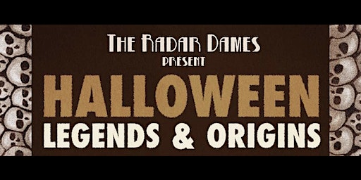 The Radar Dames Halloween Legends and Origins Burlesque Show ...