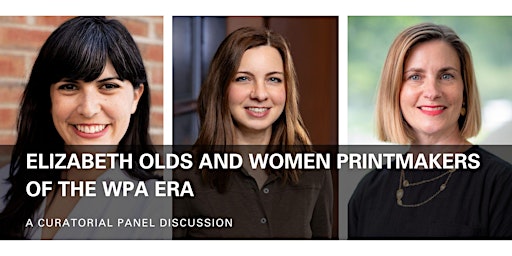 Curatorial Panel: Elizabeth Olds and Women Printmakers of the WPA Era ...