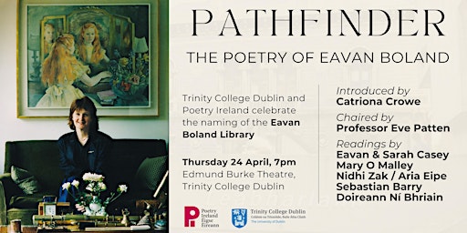 Pathfinder - The Poetry Of Eavan Boland | Trinity College, Dublin ...