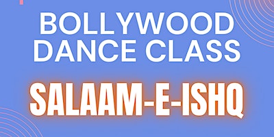 South Austin Bollywood Dance Class — Beg/Int — Salaam-E-Ishq Tickets ...