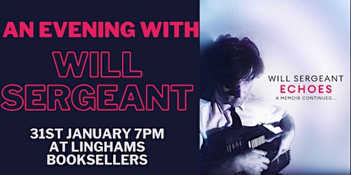 An evening with Will Sergeant, in conversation and book signing ...