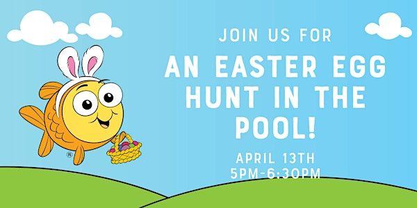 Easter Egg Hunt in the Pool! | Goldfish Swim School - Napervilleの日程 ...