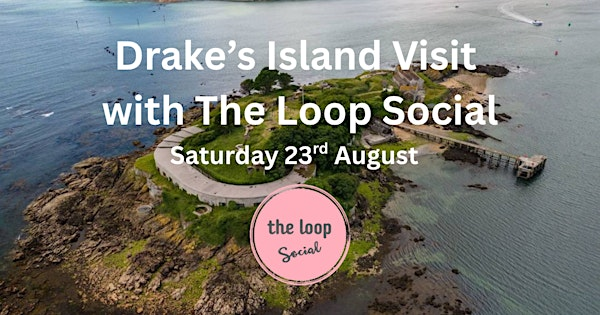 Drake's Island Visit with The Loop Social | Drake's Island: Tickets ...