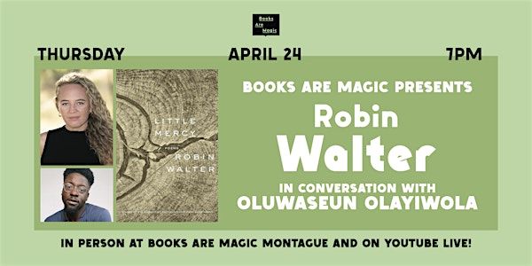 In-Store: Robin Walter: Little Mercy w/ Oluwaseun Olayiwola | Books Are ...