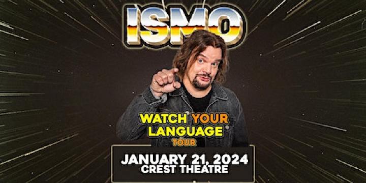 Ismo: Watch Your Language Tour | Crest Theatre: Tickets, Dates ...
