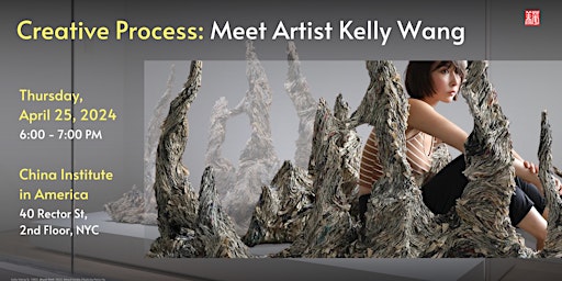 Creative Process: Meet Artist Kelly Wang | China Institute in America ...