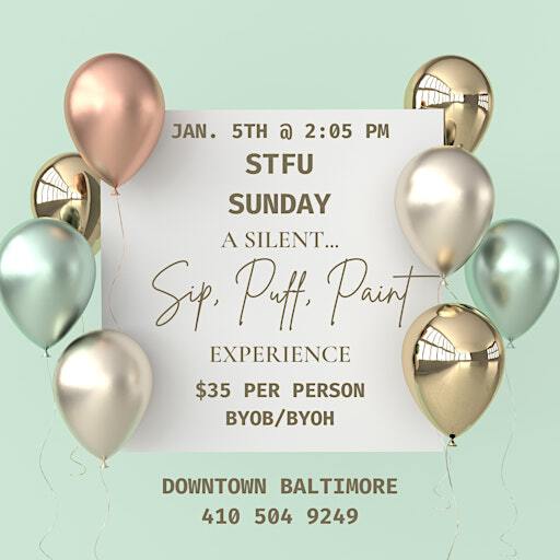STFU Sunday: A Silent Sip, Puff & Paint Experience! | The Gallery About ...